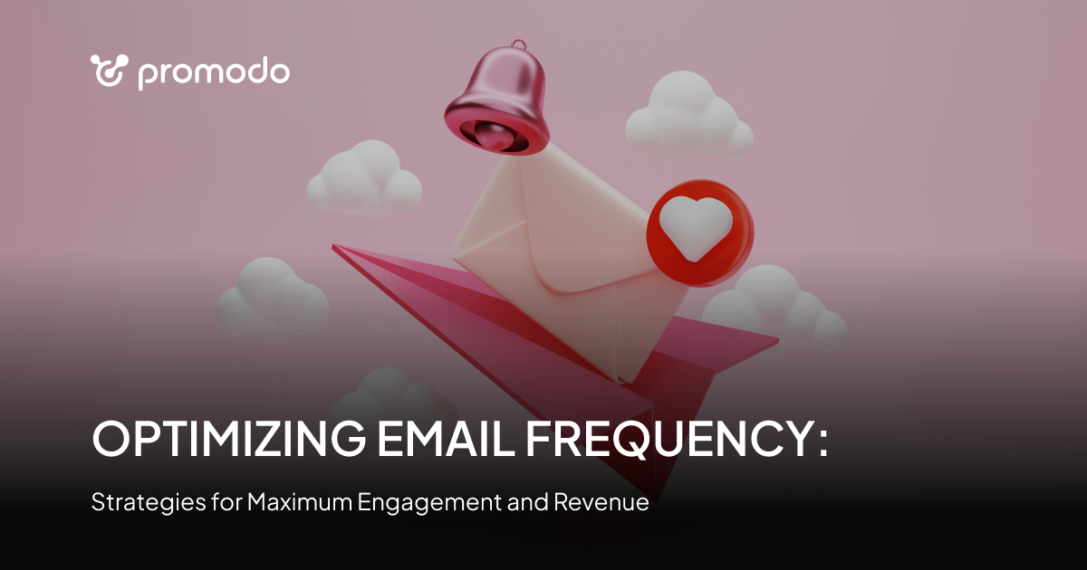 Optimizing Email Frequency: Strategies for Maximum Engagement and Revenue