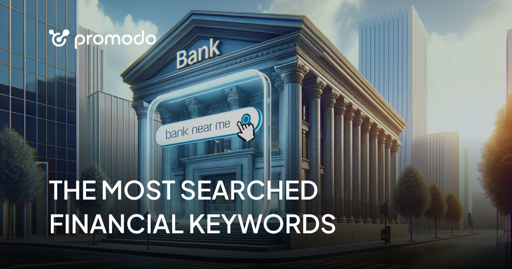 The Most Searched Financial Keywords for Higher Ranking | Promodo.com