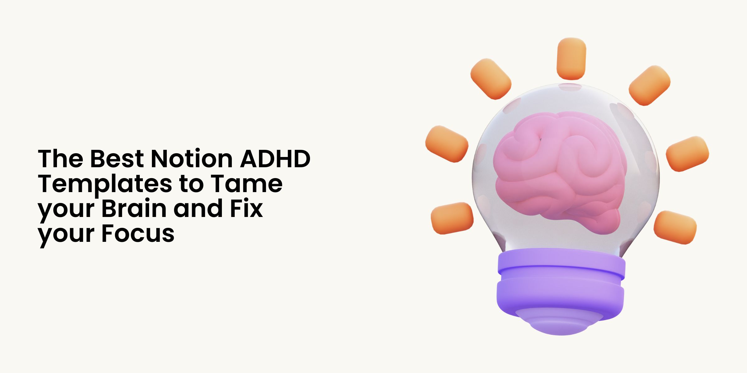 The Best Notion ADHD Templates to Tame your Brain and Fix your Focus