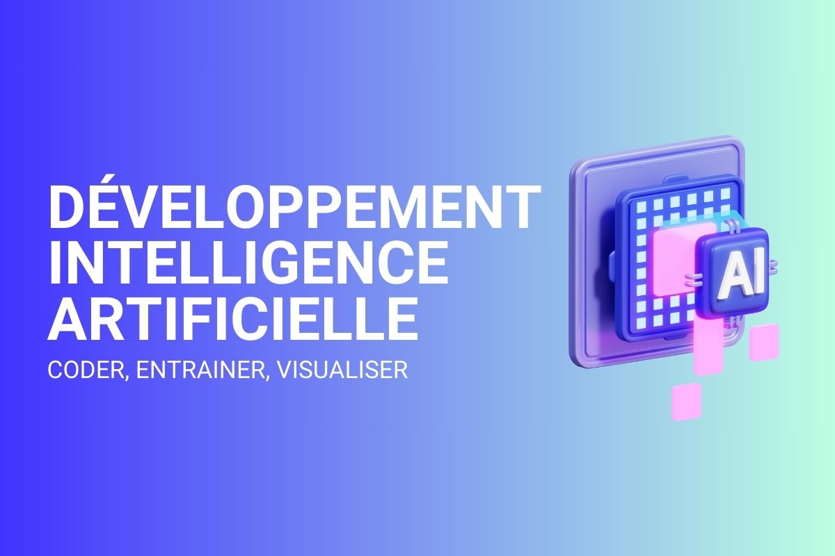 Développement intelligence artificielle : coder, entraîner, visualiser - Alyra