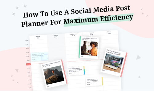 How To Use A Social Media Post Planner For Maximum Efficiency - FeedHive Blog