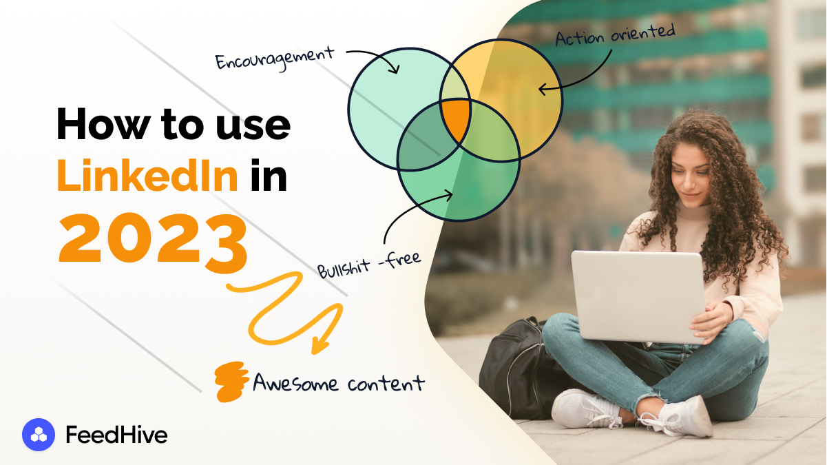 How To Use Linkedin As A Content Creator In 2023 - FeedHive Blog