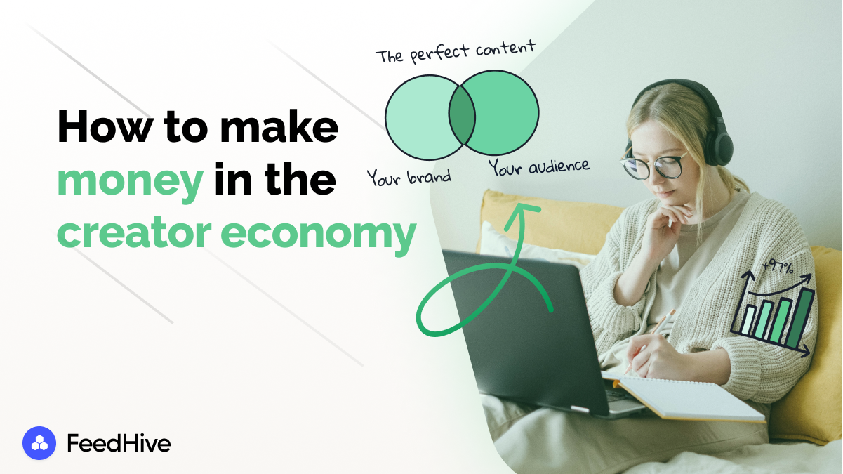 How To Make Money In The Creator Economy - FeedHive Blog