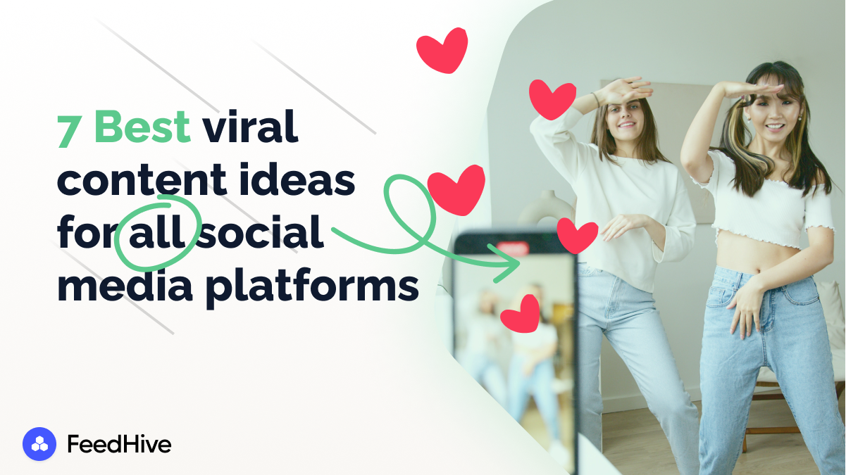 7 Best Viral Content Ideas For All Social Media Platforms - FeedHive Blog