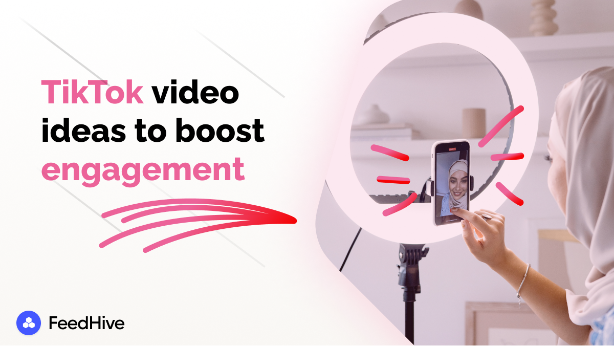 TikTok Video Ideas To Boost Engagement - FeedHive Blog