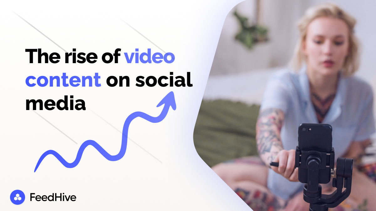 The Rise of Video Content on Social Media - FeedHive Blog