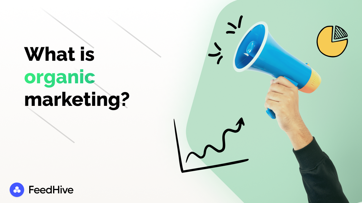 Everything You Need To Know About Organic Marketing And Its Importance ...