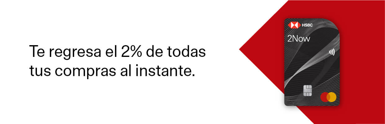 HSBC 2Now: Una Tarjeta de Crédito con Cashback