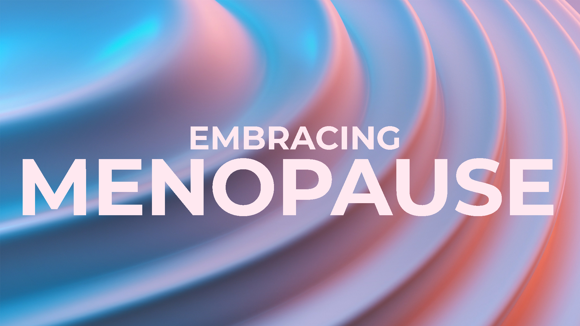 Embracing Menopause Online Course: Transitioning into Menopause with Ease