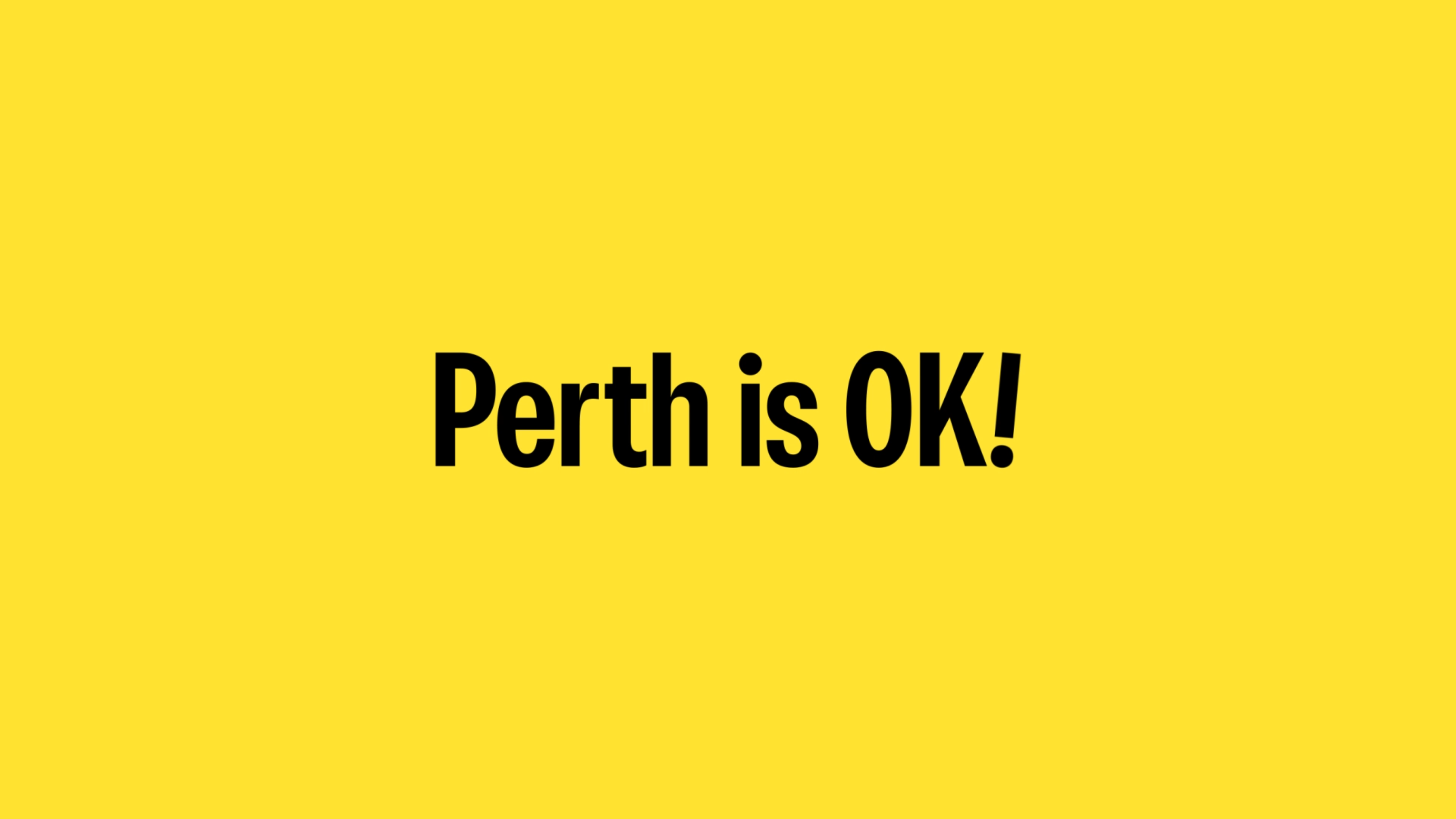 Perth is OK! \ Branding Case Study \ Block