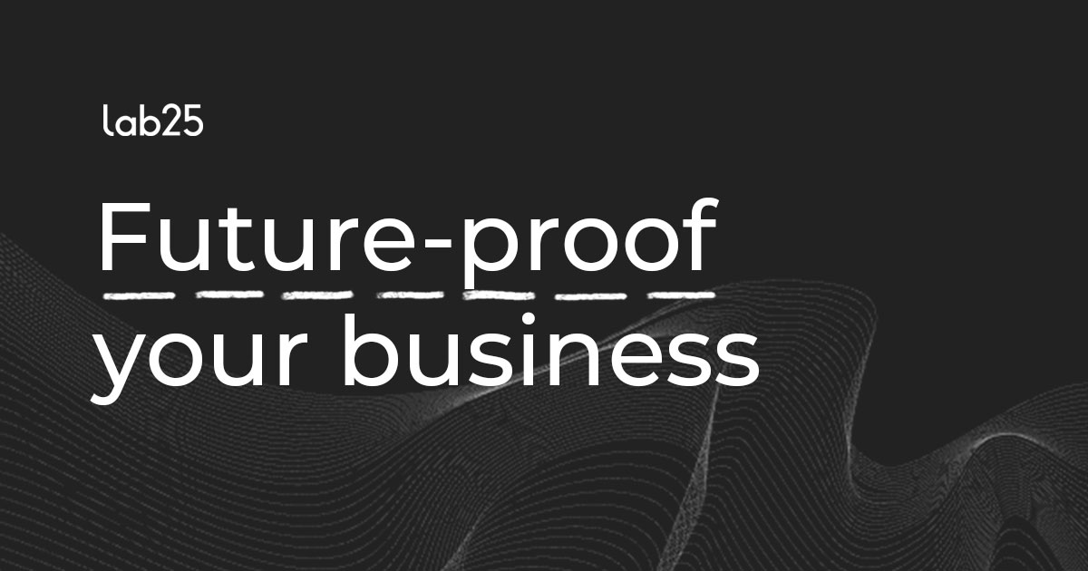 lab25 - Future-proof your business