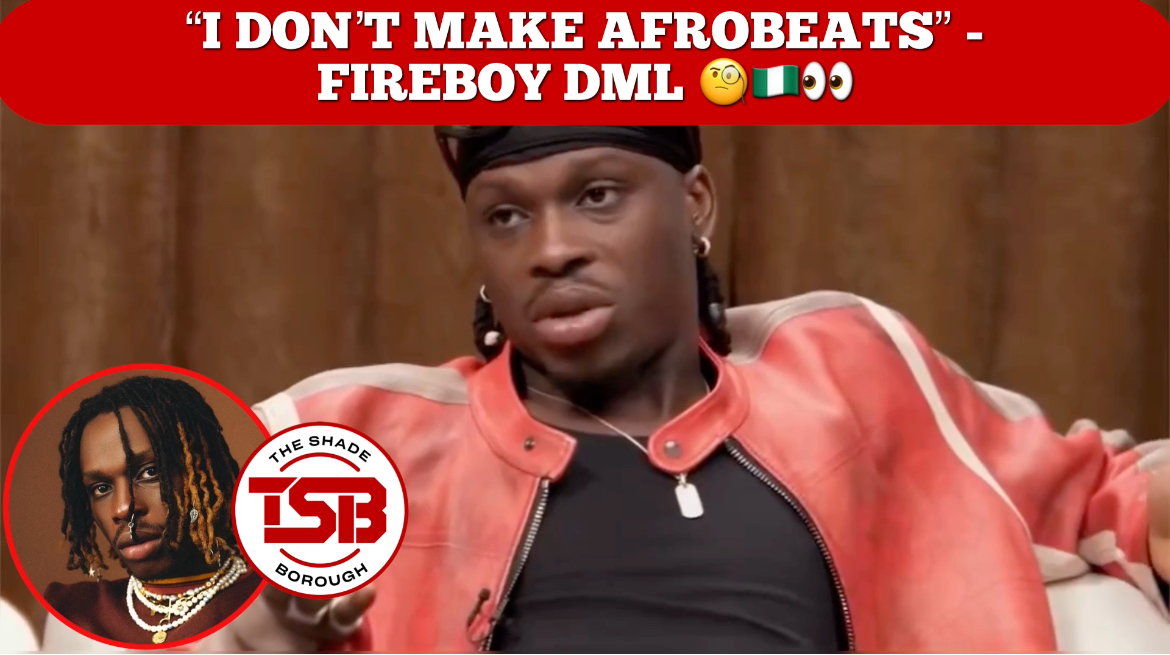 FIREBOY DML SAYS "I DON'T MAKE AFROBEATS" IN RECENT INTERVIEW | The ...
