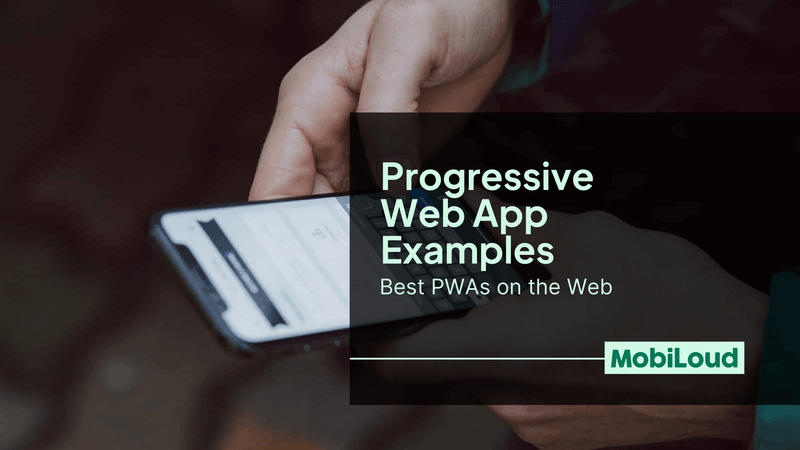 Innovative Progressive Web App Examples to Inspire Your Strategy | MobiLoud