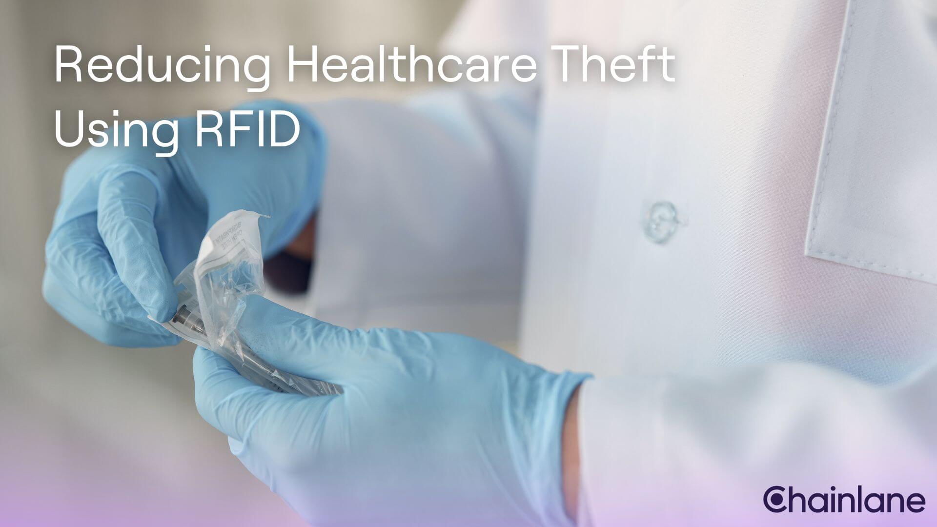 Reducing Healthcare Theft Using RFID