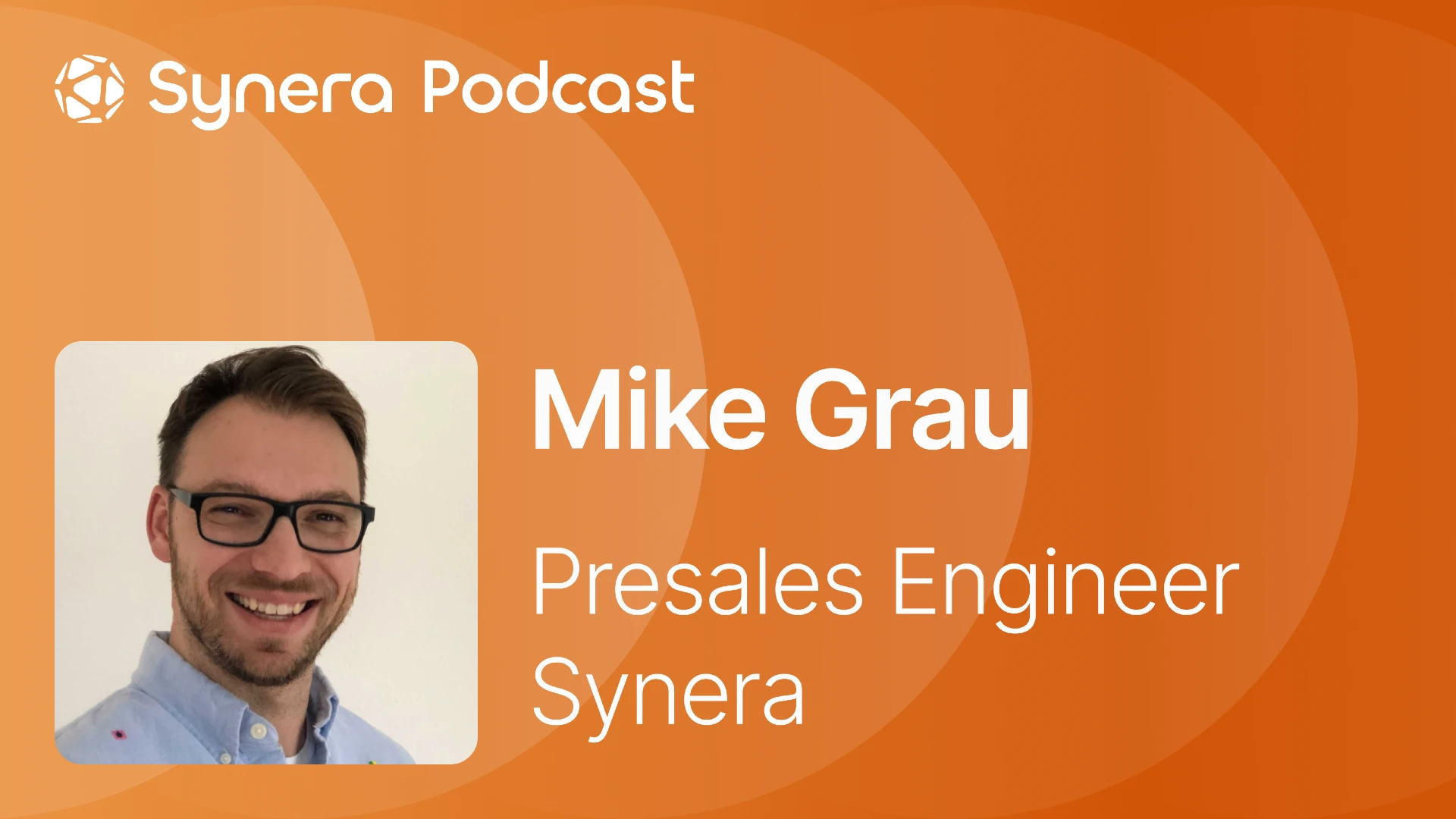 Synera's Connected Engineering Podcast Episode 4 with Mike Grau (Synera).