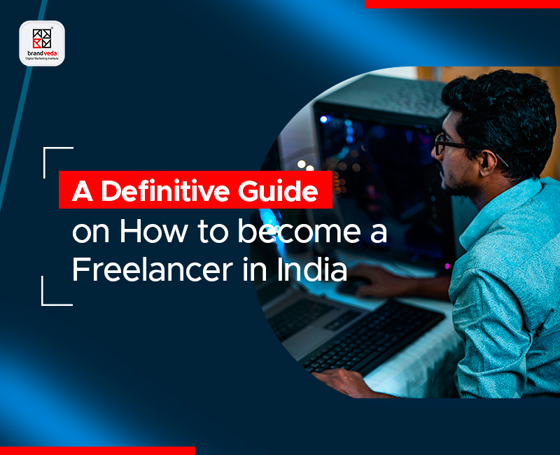 How to Become Freelancer in India in 2023 - Brandveda