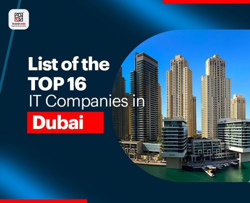 Top 16 IT Companies in Dubai - Brandveda