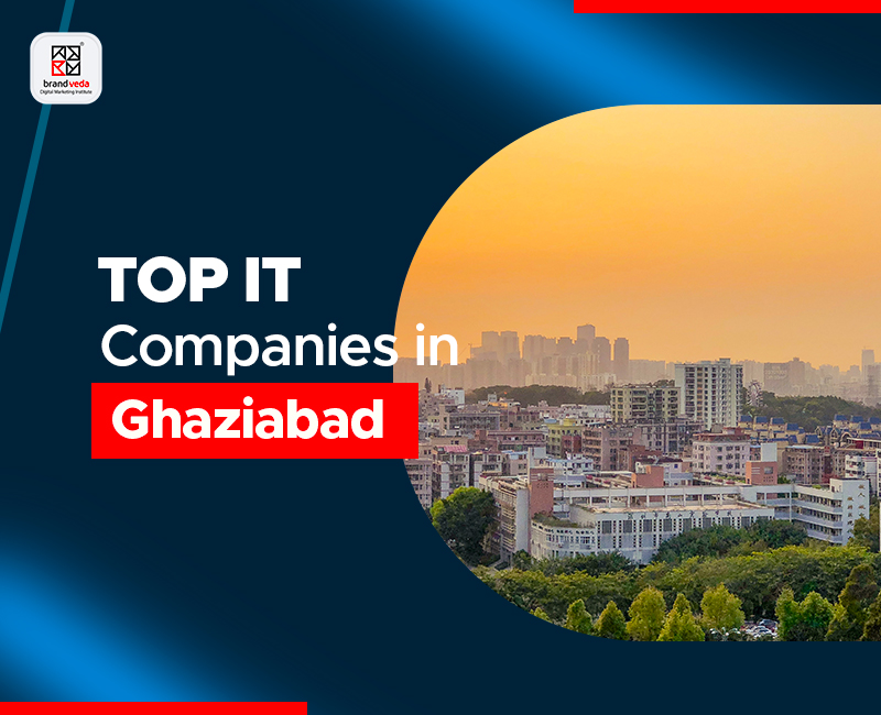 Top 10 IT Companies in Ghaziabad - Brandveda