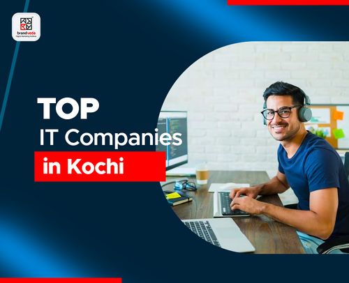 Top 17 IT Companies in Kochi - Brandveda