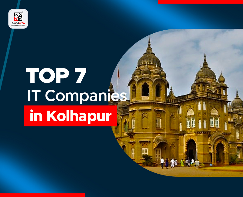 Top 7 IT Companies in Kolhapur - Brandveda