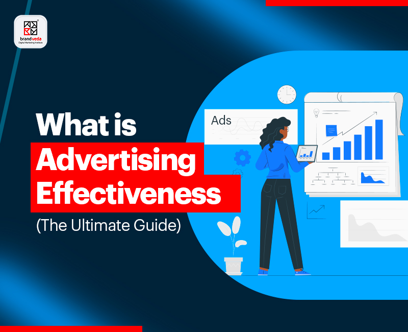 What Is Advertising Effectiveness? Influencing Factors & Importance