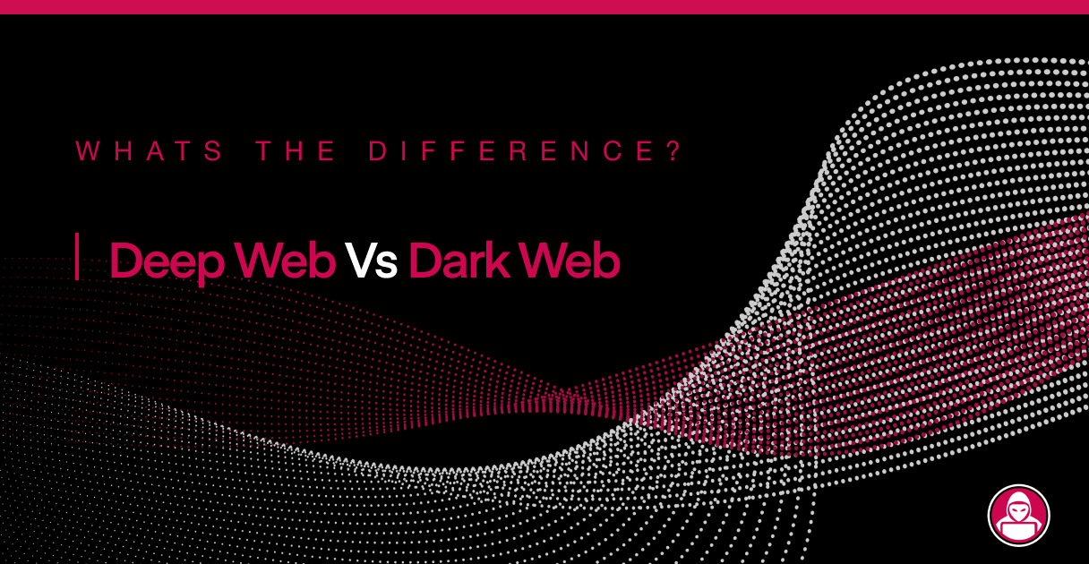 Deep Vs. Dark Web: What's the Difference?