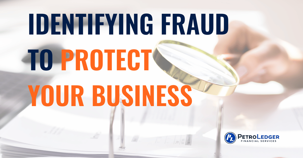 Identifying Fraud to Protect Your Business