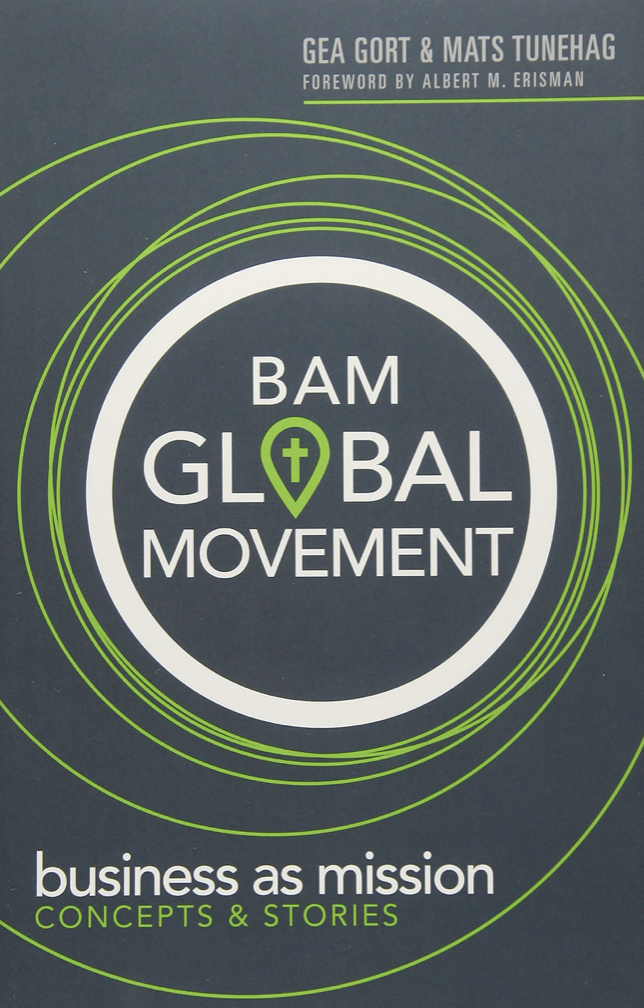BAM Global Movement: Busines as Mission Concepts & Stories | The Center ...