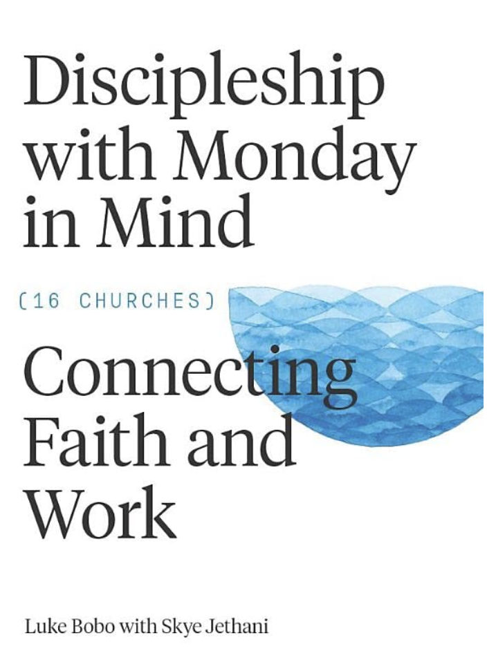Discipleship with Monday in Mind: Connecting Faith and Work | The ...