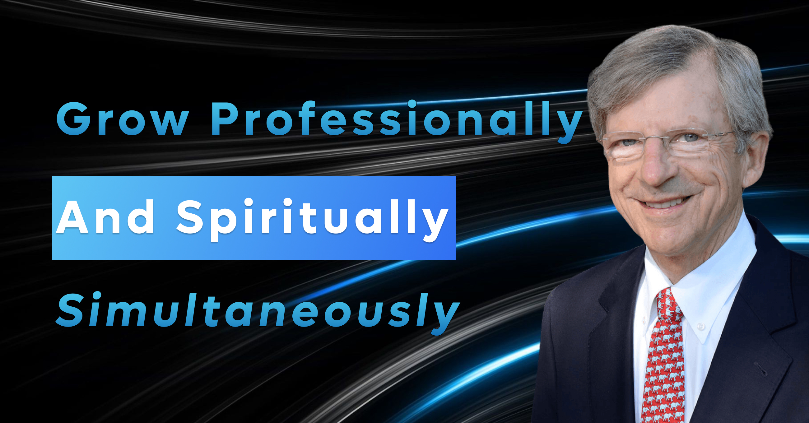 How To Grow Professionally and Spiritually Simultaneously | The Center ...