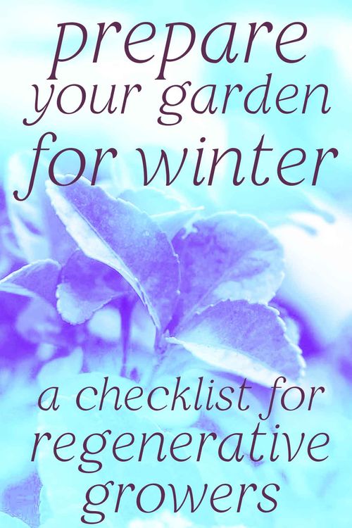 Preparing your garden for winter : 17 tasks for a regenerative ...