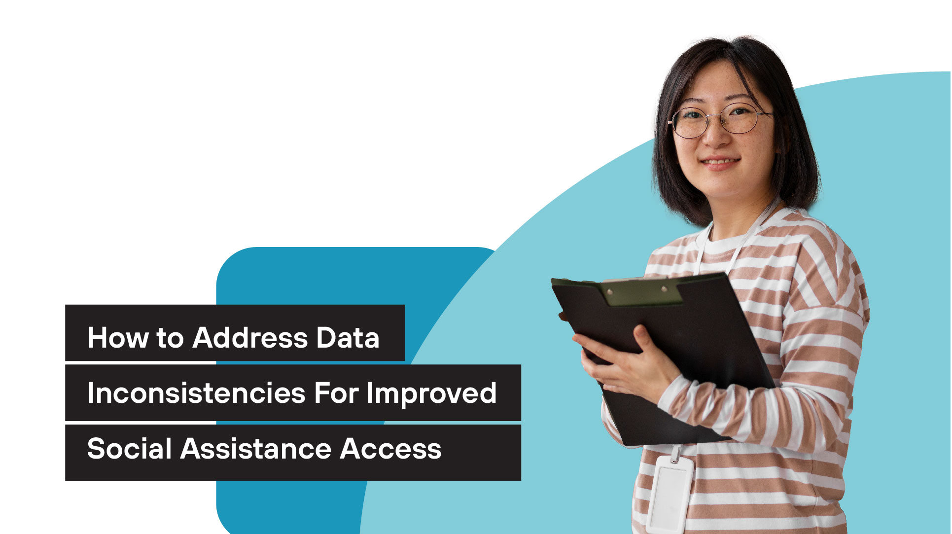 How to address data inconsistencies for improved social assistance access