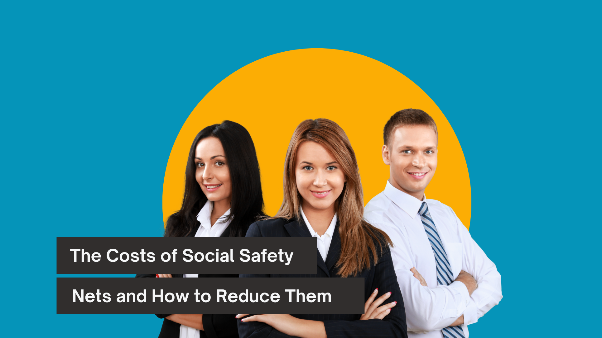The costs of social safety nets and how to reduce them
