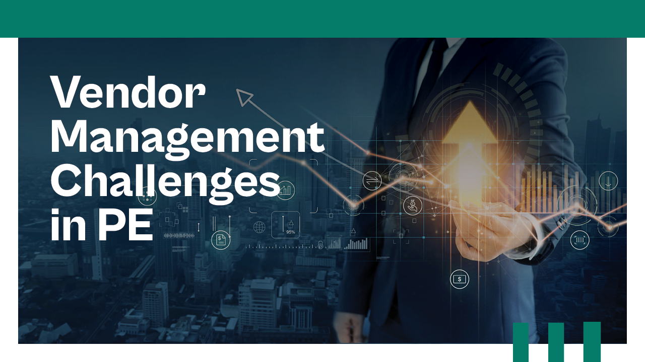 Overcoming Vendor Management Challenges In Private Equity: A Global ...