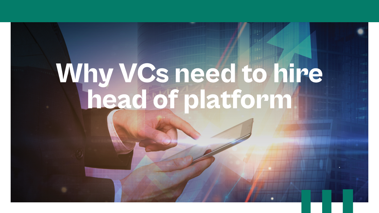 Elevating Startups: The Pivotal Role of the Head of Platform For VCs
