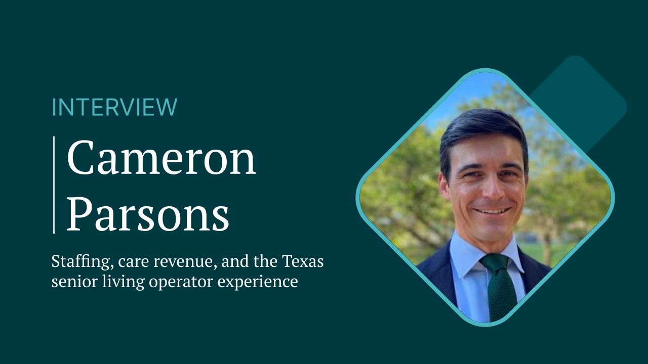 Cameron Parsons on staffing, care revenue, and the Texas senior living ...