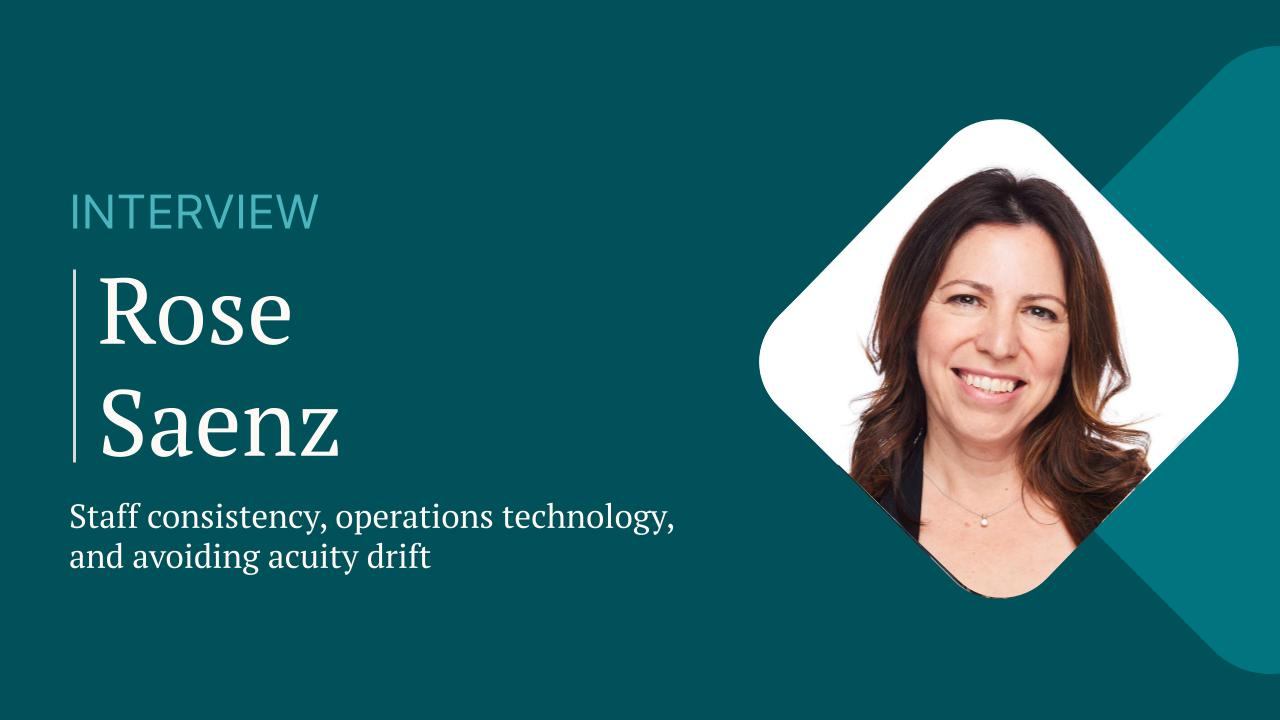 Rose Saenz on staff consistency, operations technology, and avoiding ...