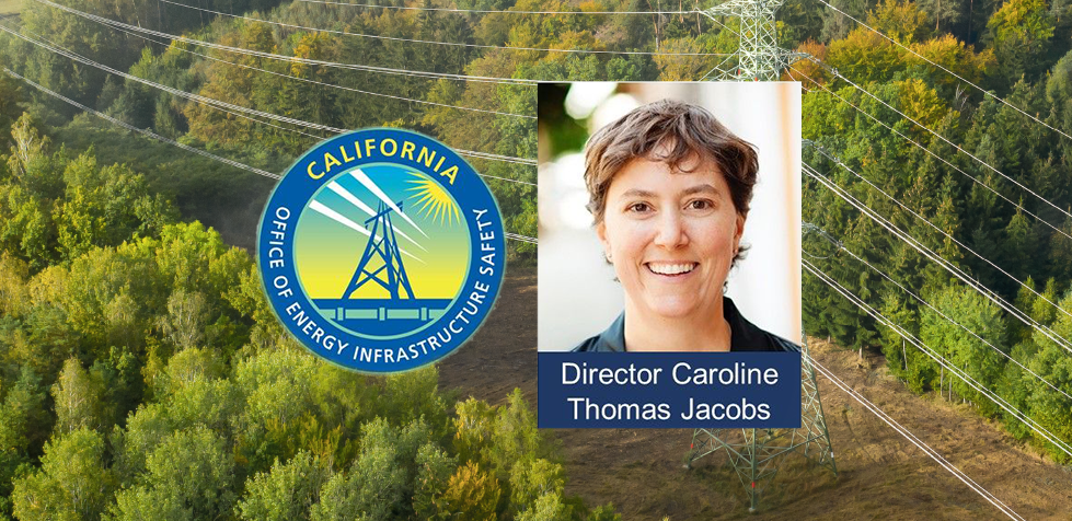 LiveEO | Office of Energy Infrastructure Safety, Director Caroline ...
