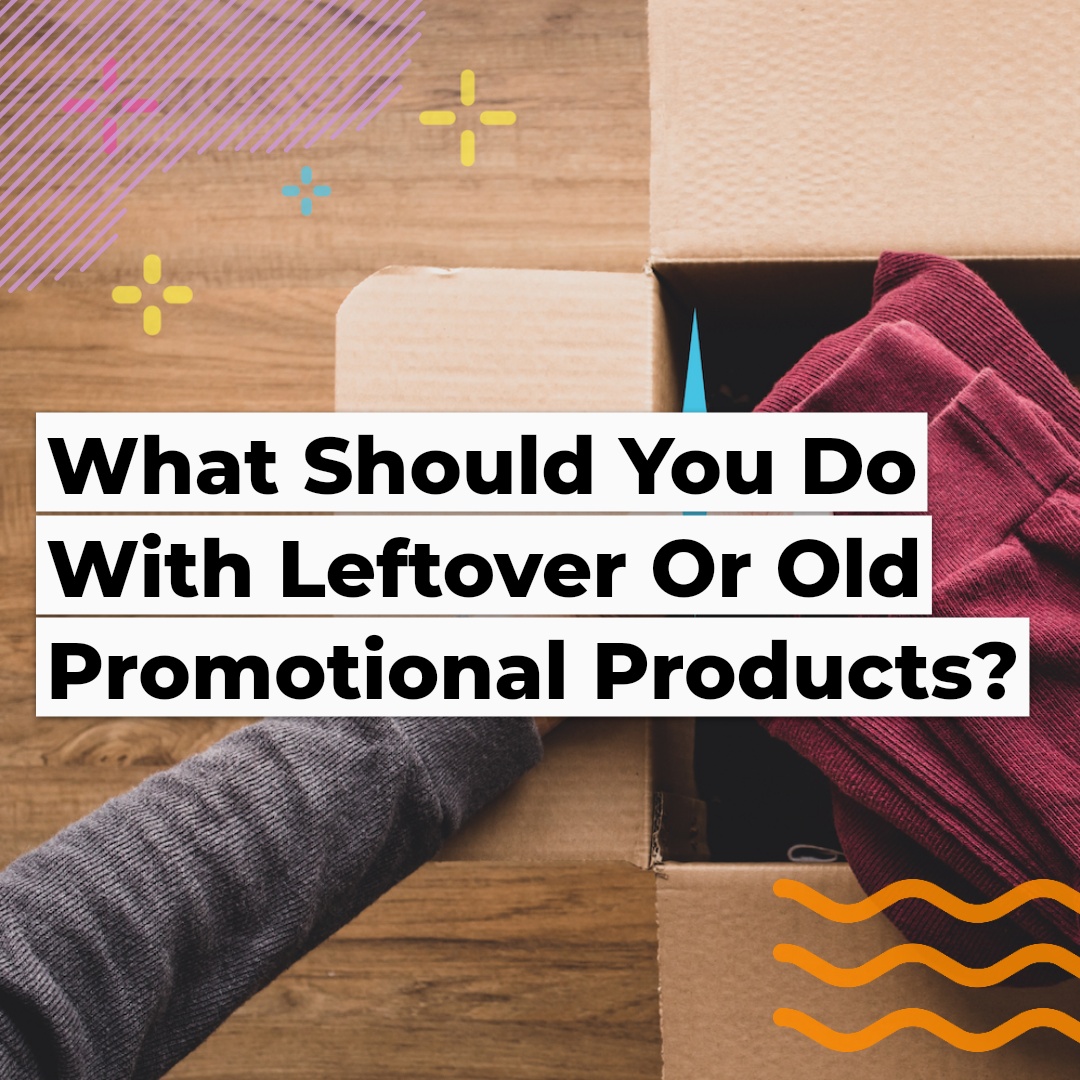 What Should You Do w/ Leftover or Old Promotional Products? | Swag Hut