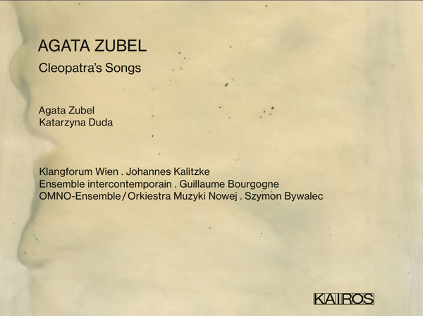 Agata Zubel: Cleopatra's Songs