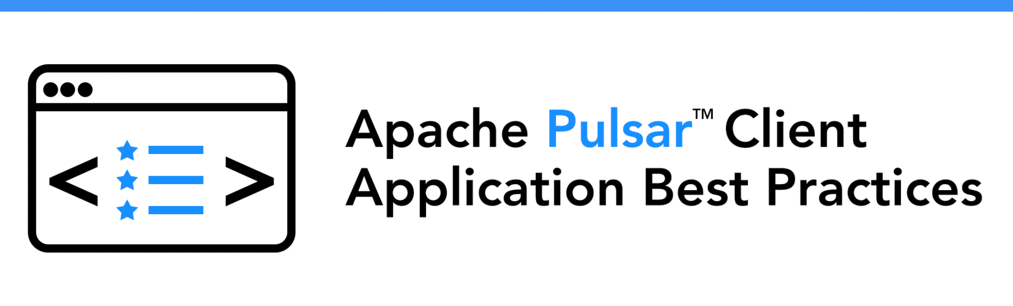 Apache Pulsar Client Application Best Practices