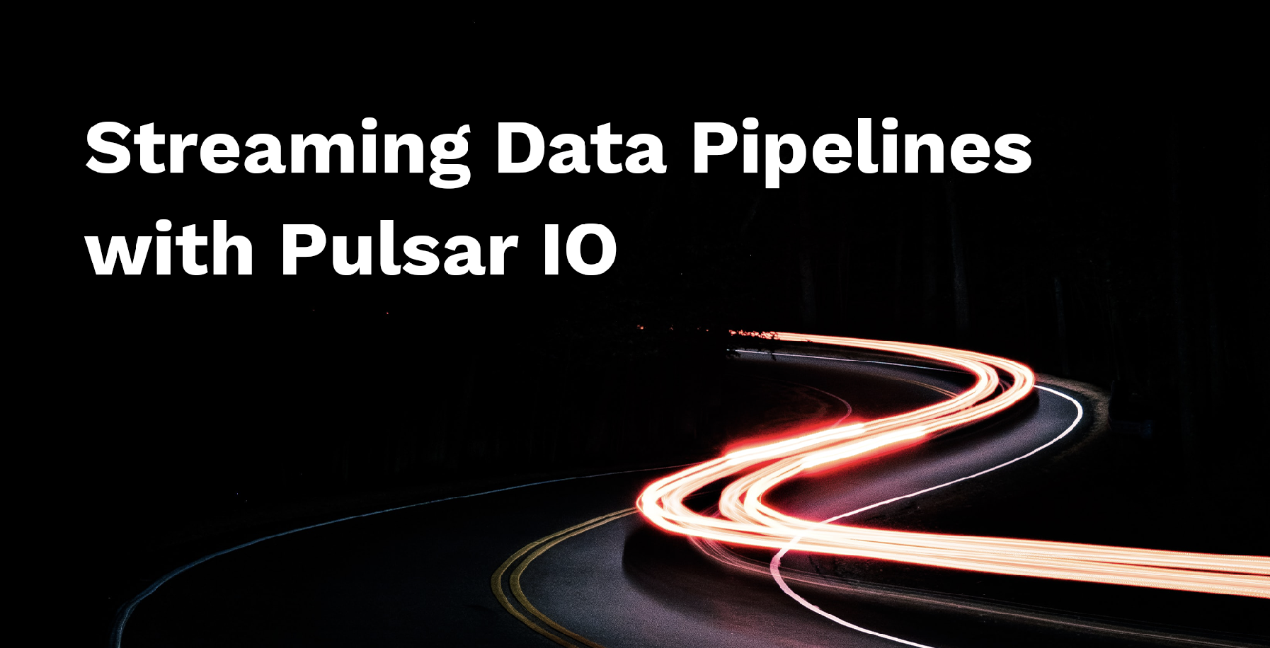 Pulsar Connector - Pulsar IO: Streaming Data Pipelines | StreamNative