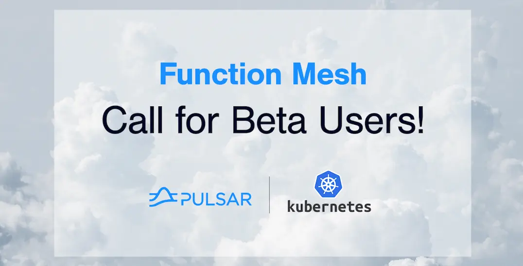 Call for Beta Users: Function Mesh Now Available for Pulsar Functions