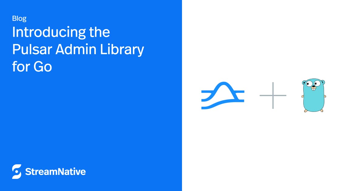 Introducing Pulsar-admin-go library for Go developers