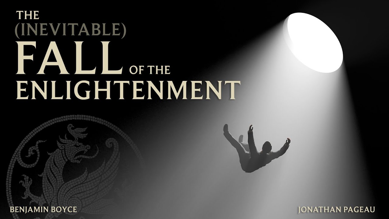 The Inevitable Fall of the Enlightenment - with Benjamin Boyce - The ...