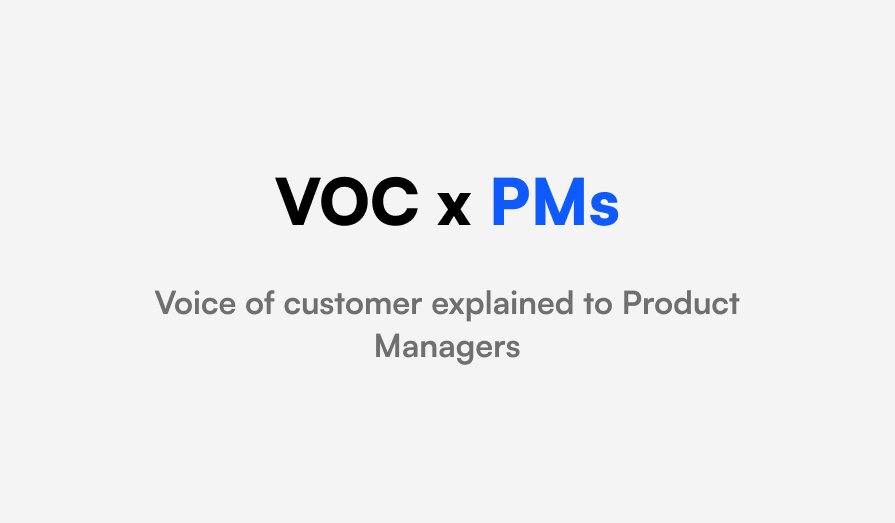What is Voice of the Customers (VoC) in Product Management and CX?