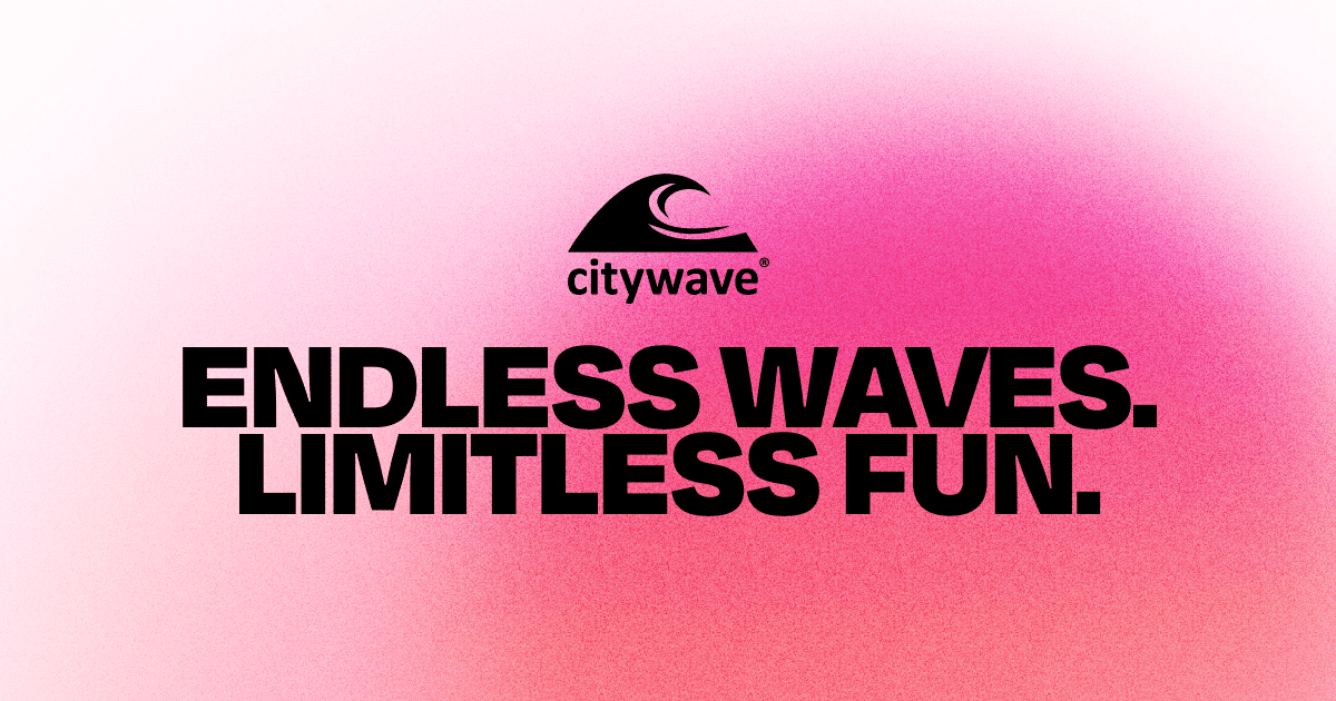 citywave - Endless waves. Limitless fun.