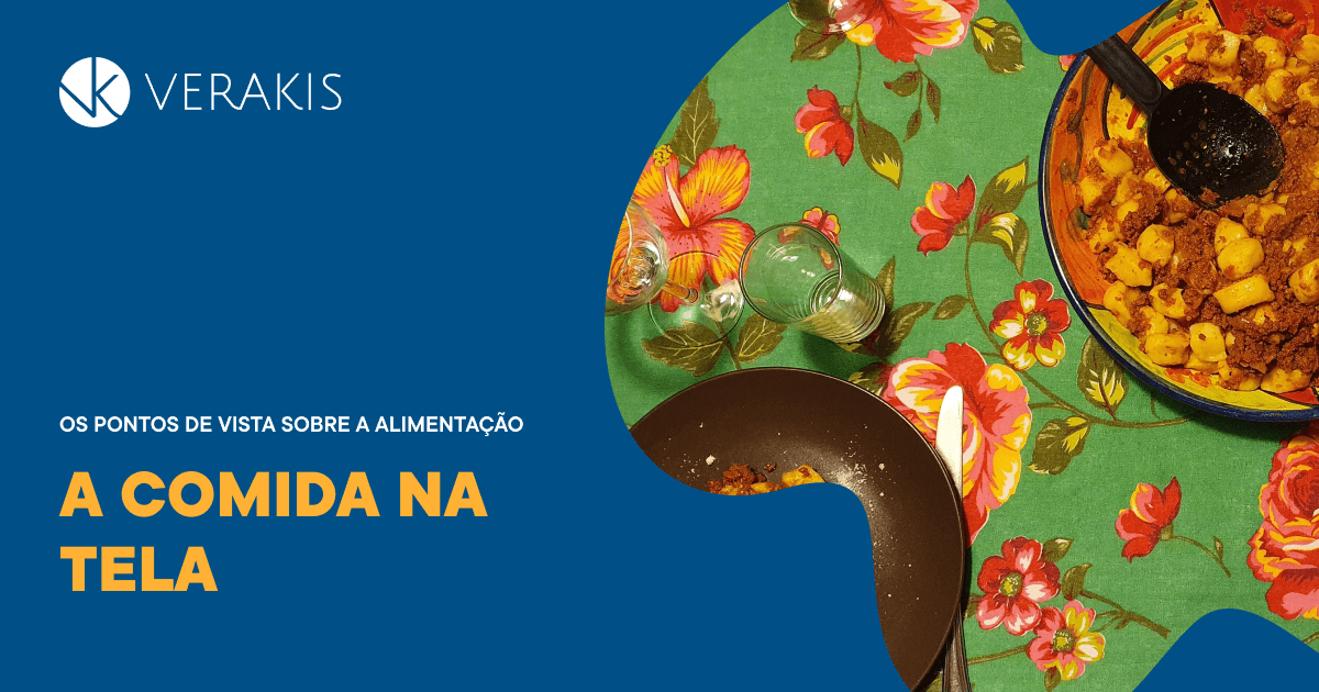 A Comida na Tela | Fundação Verakis