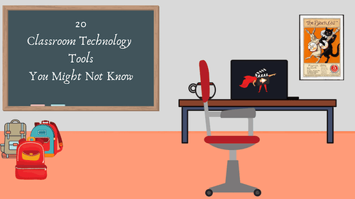 20 Classroom Technology Tools You Might Not Know | Screencastify