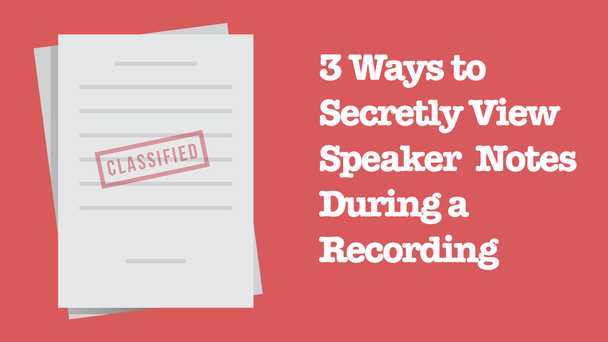 3 Ways to Secretly View Speaker Notes During A Recording | Screencastify